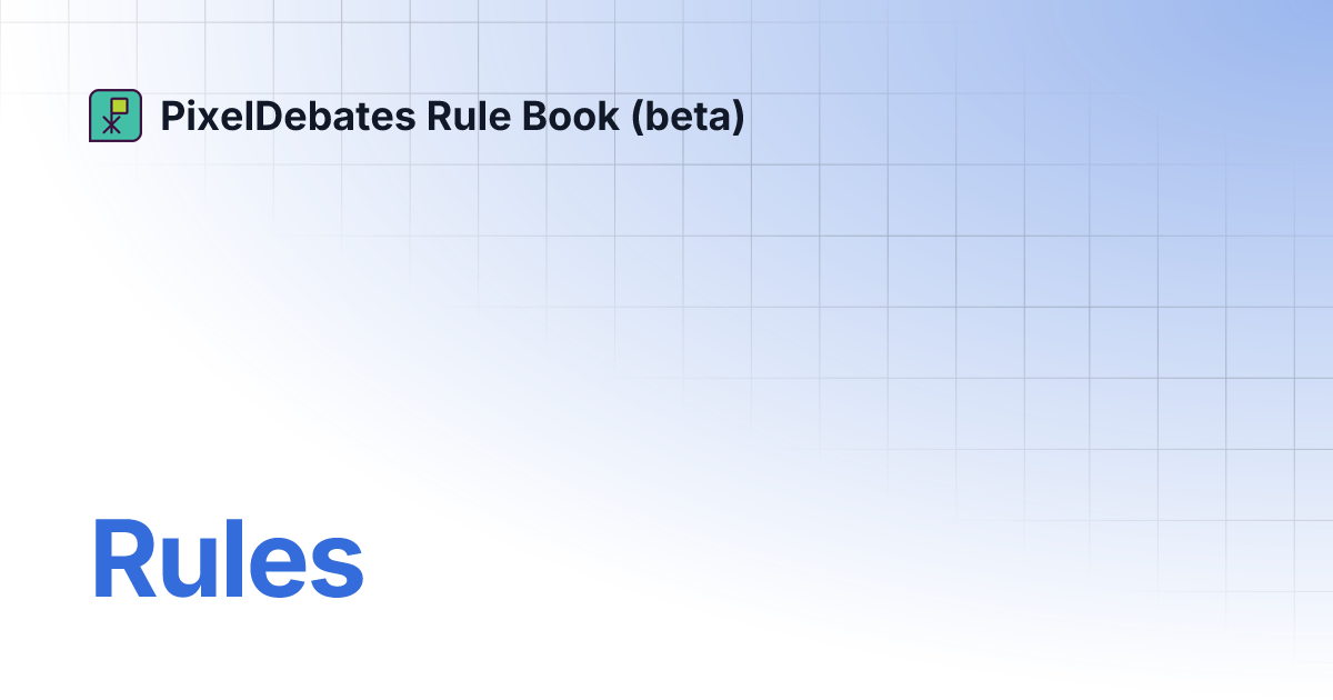 Rules | PixelDebates Rule Book (beta)